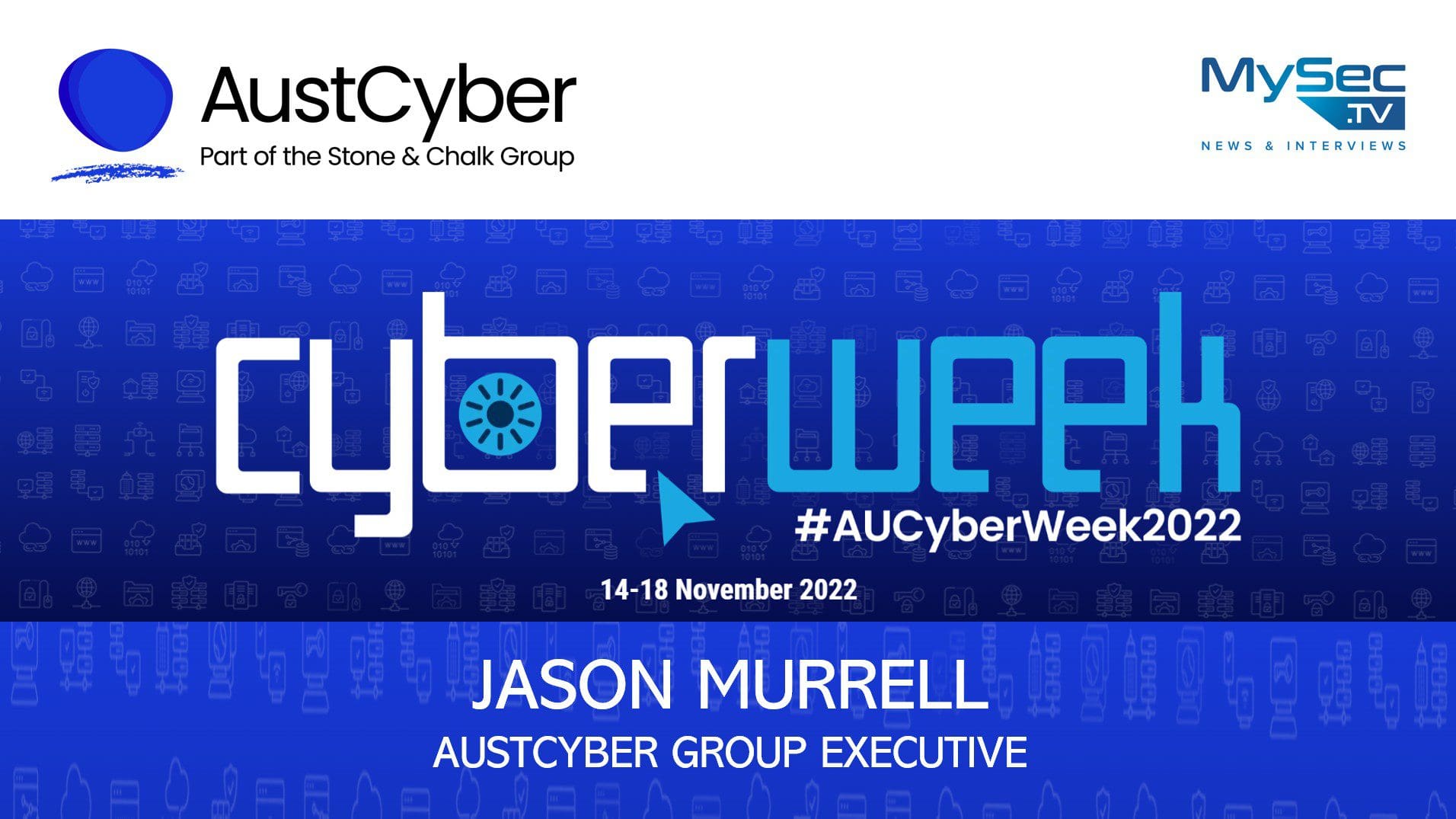 AUCyberWeek2022 Interview Series - AustCyber Group Executive