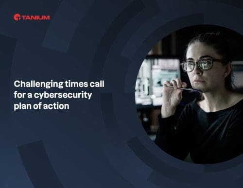 Tanium - Challenging times call for a cybersecurity plan of action